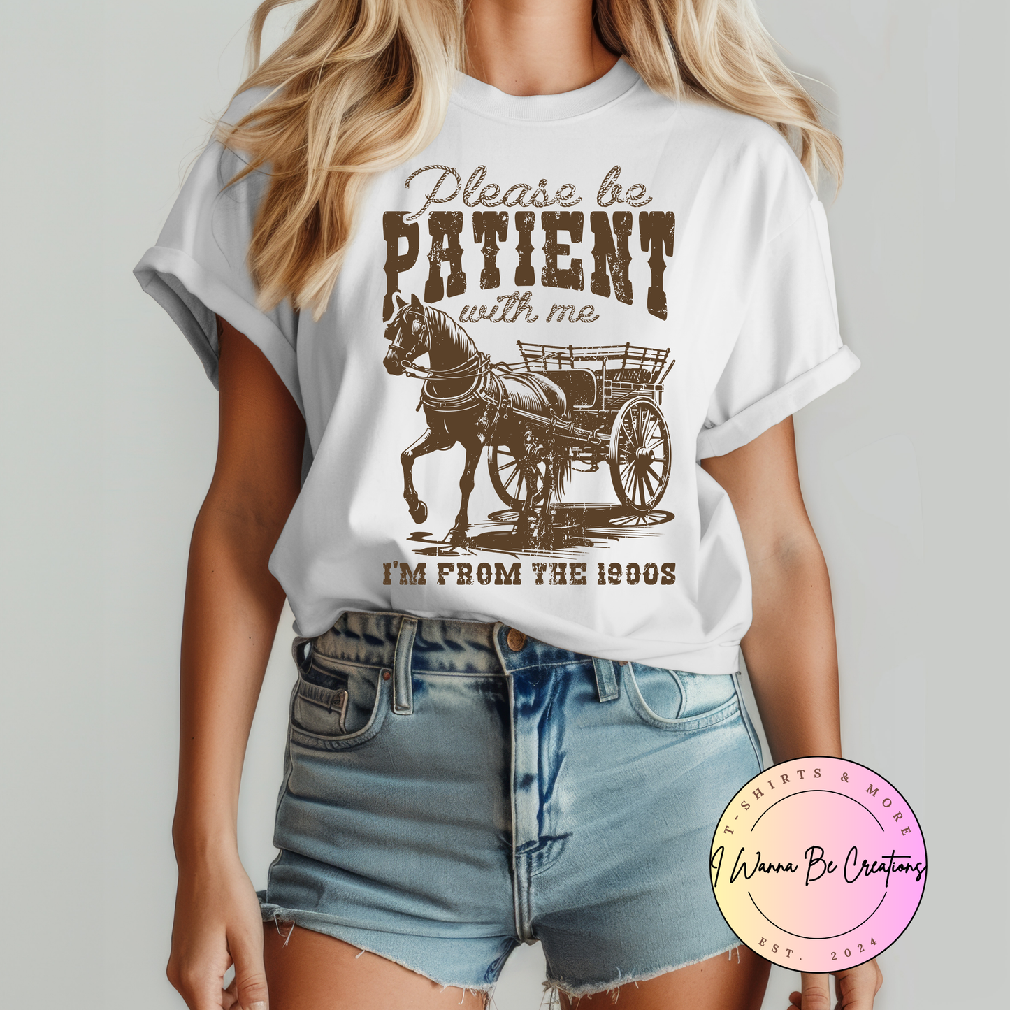 Please Be Patient, I'm from the 1900's – I Wanna Be Creations